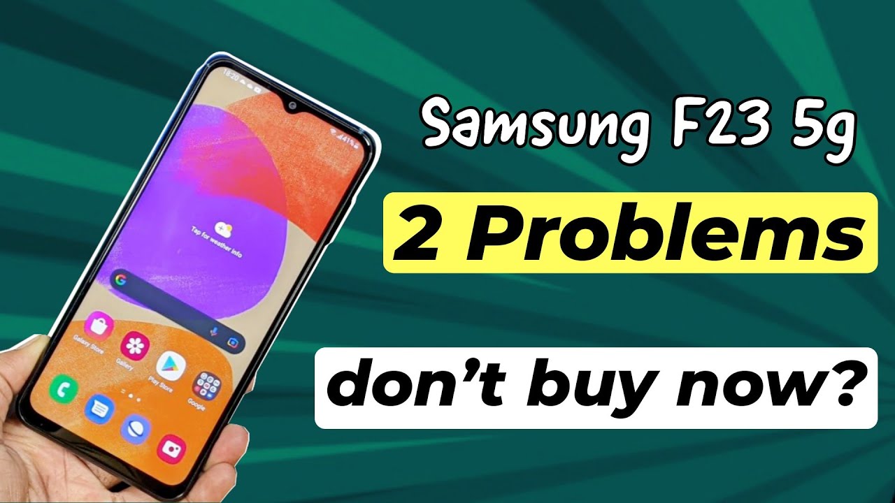 Samsung F23 5g - 2 Problems you must check after buying
