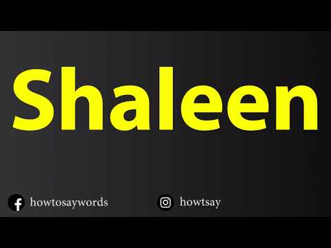 How To Pronounce Shaleen