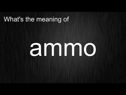 What's the meaning of "Ammo", How to pronounce?