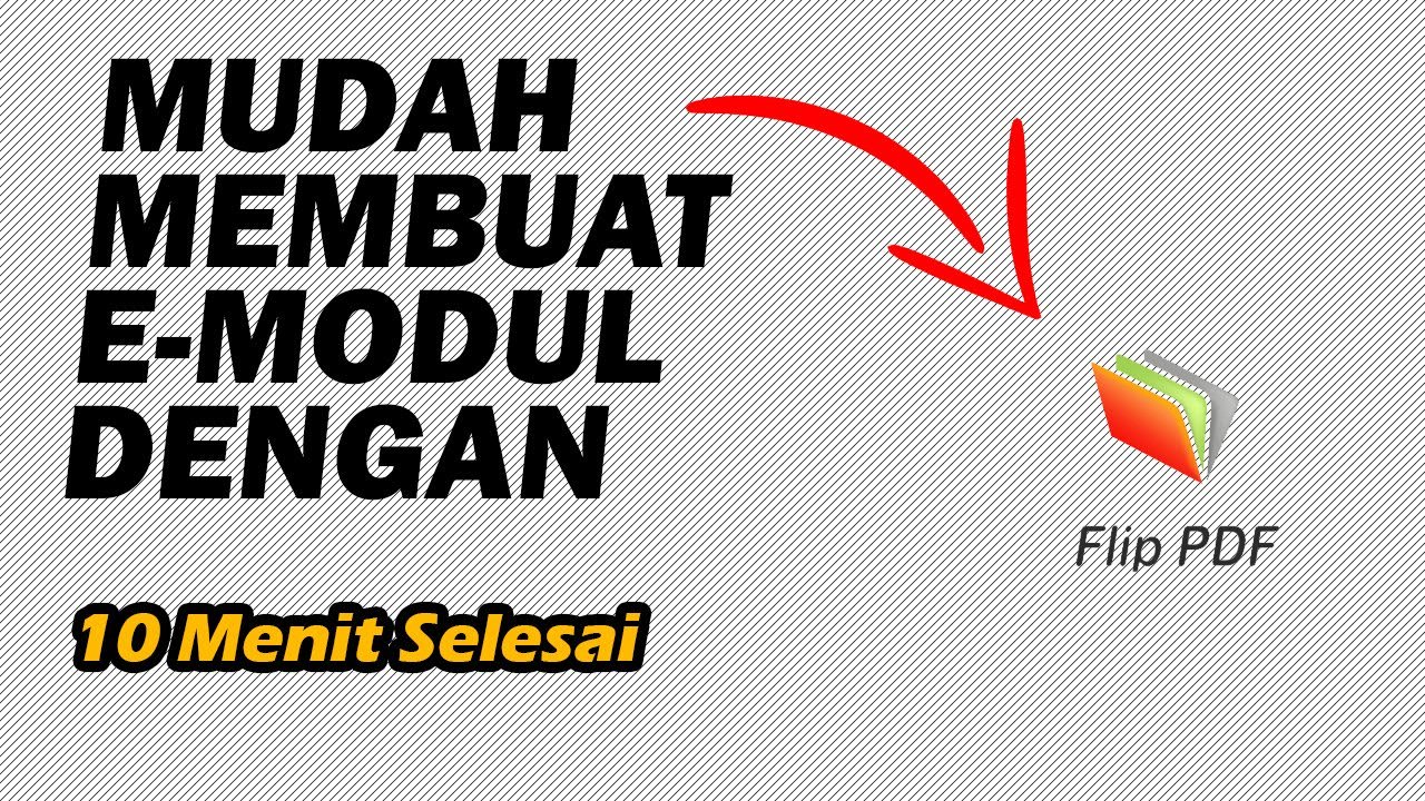 Tutorial Flip PDF - Membuat E-Modul 10 Menit Jadi