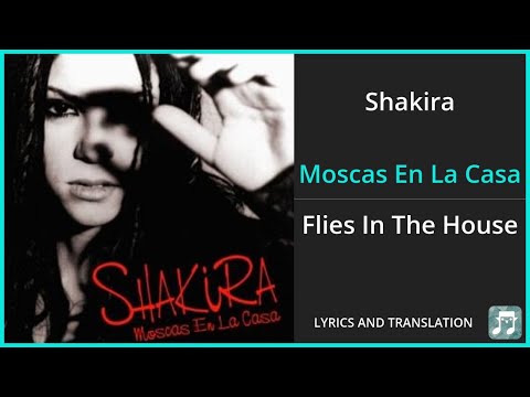 Shakira - Moscas En La Casa Lyrics English Translation - Spanish and English Dual Lyrics