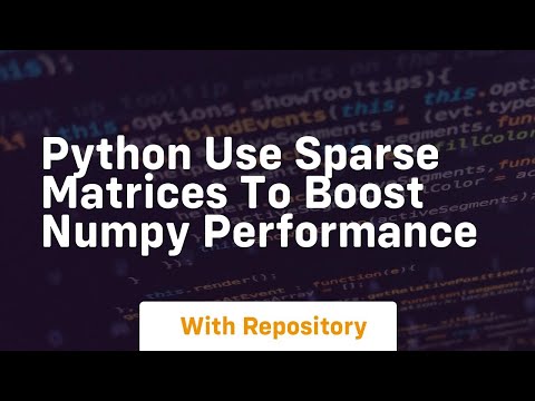 Python use sparse matrices to boost numpy performance