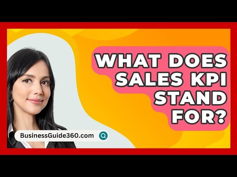 What Does Sales KPI Stand For? - BusinessGuide360.com