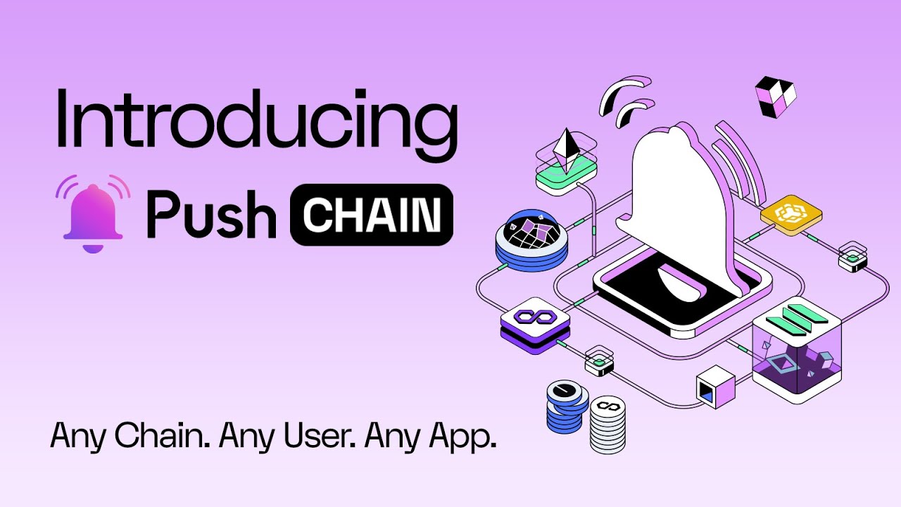 Introducing Push Chain - Any Chain. Any User. Any App.