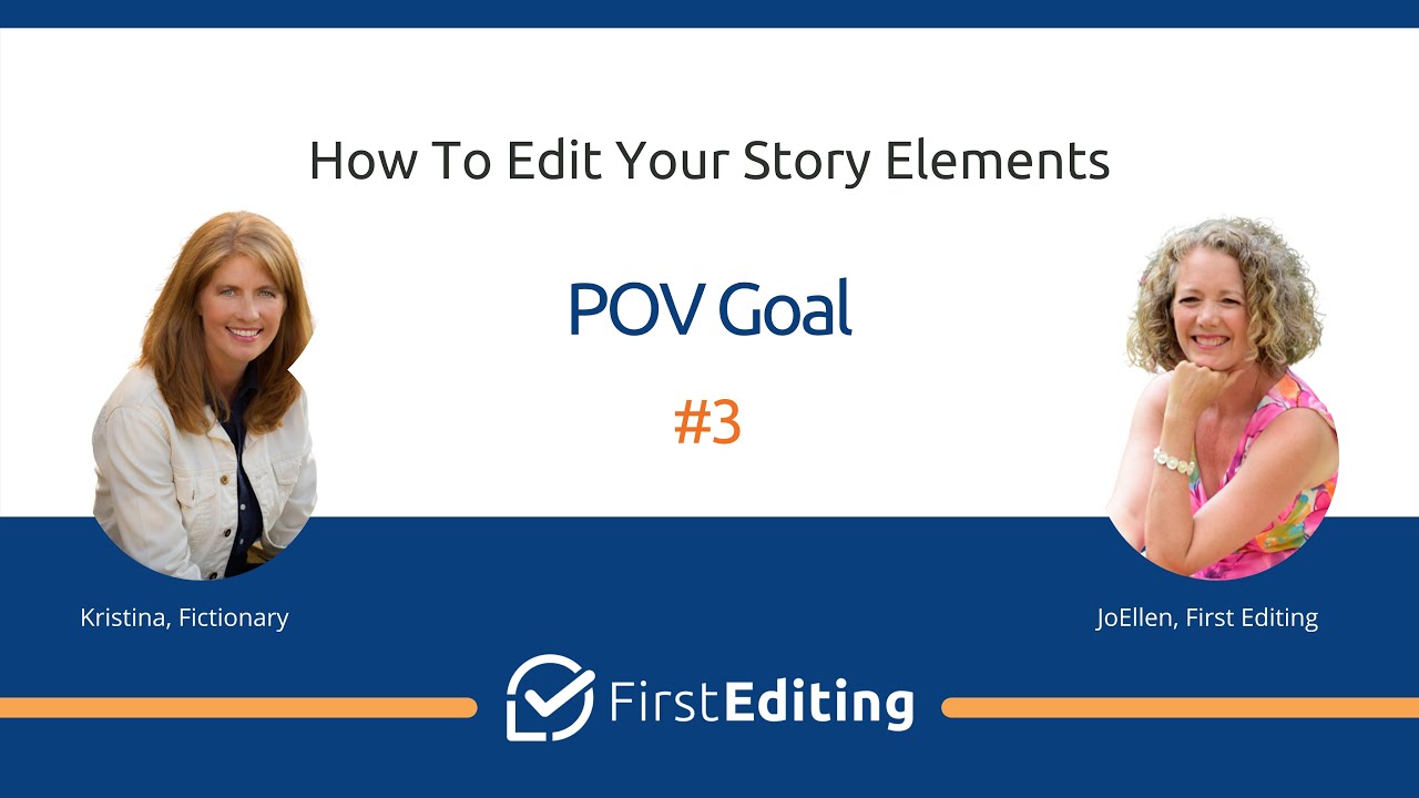 The Point of View Character's Goal - How to Edit Your Book (Story Element #3) | FIRST EDITING