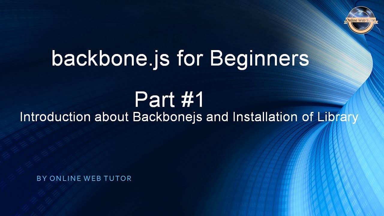 Learn backbone.js tutorial from scratch(Part 1) Introduction and Downloading backbone.js libraries