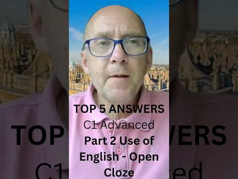 Cambridge C1 Advanced (CAE)Part 2 Open Cloze - Top 5 Answers