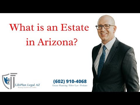 What is an Estate in Arizona? Estate Planning Attorney Jake Carlson of LifePlan Legal AZ Answers