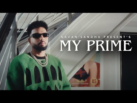 My Prime : Navaan Sandhu latest punjabi song | Naveezy