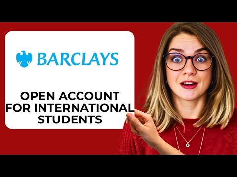 How to Open a Barclays Bank Account Online for International Students