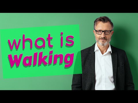 Walking | Meaning of walking