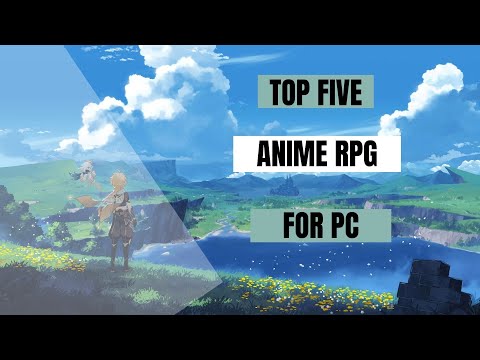 TOP 5 ANIME RPG GAMES FOR PC