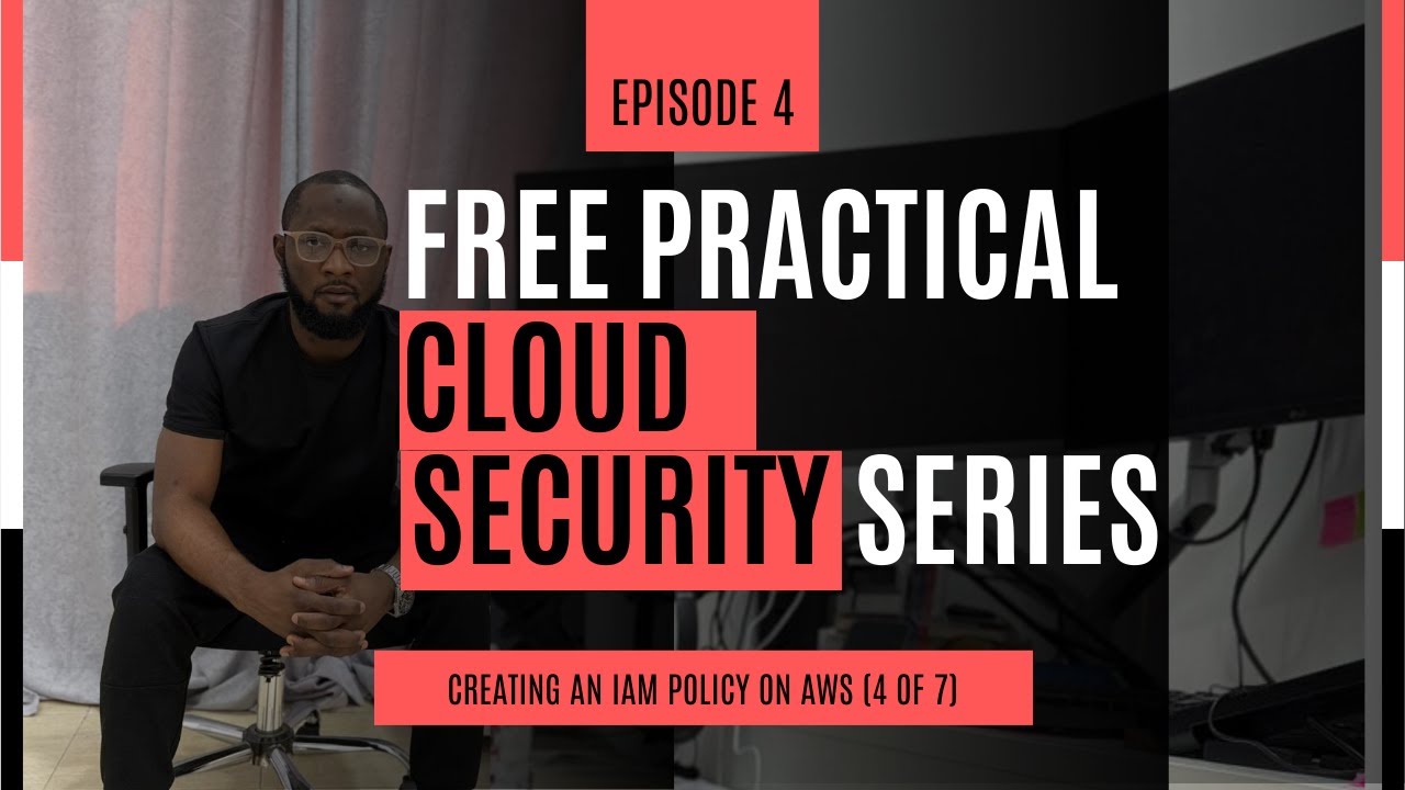 Free Practical Cloud Security Series : Creating an IAM policy on AWS (Episode 4)