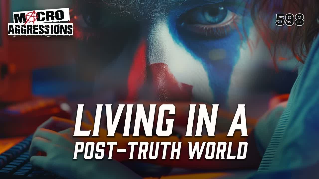 #598: Living In A Post-Truth World