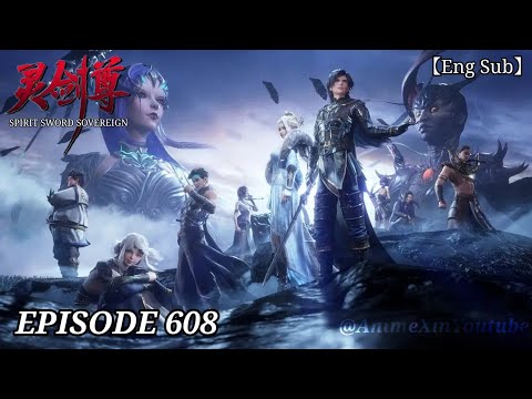 【Eng Sub】Episode 608 || ✨️Spirit Sword Sovereign || AnimeXin Donghua