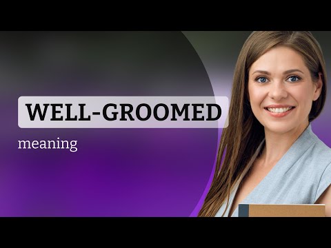 Understanding "Well-Groomed": A Guide for English Language Learners