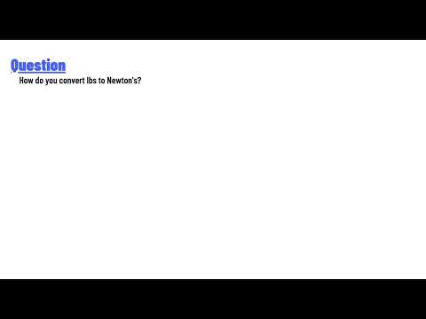 How do you convert lbs to Newton's