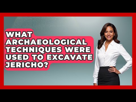 What Archaeological Techniques Were Used To Excavate Jericho? - Archaeology Quest