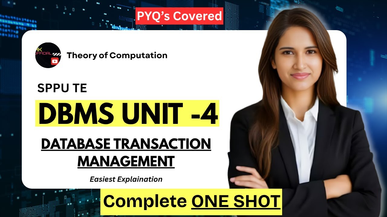 💥 DBMS Unit-4 | DATABASE TRANSACTION MANAGEMENT | All PYQ's Covered | One Shot Lecture | SPPU TE