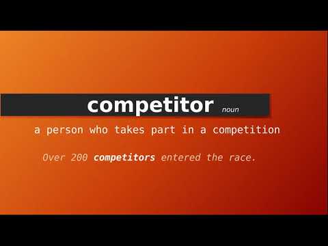 competitor , Meaning of competitor , Definition of competitor , Pronunciation of competitor