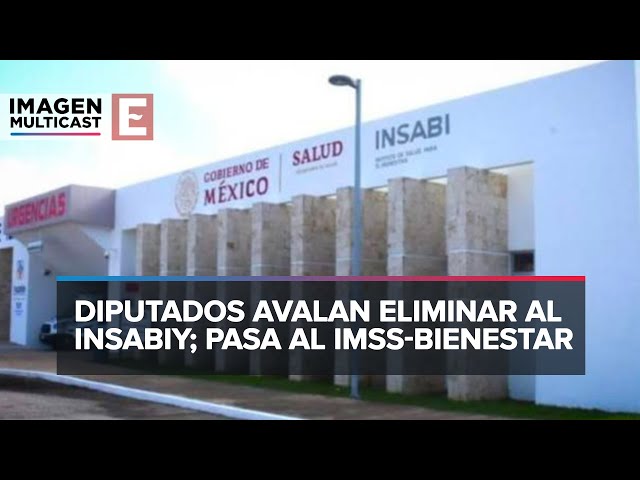 ¿Qué implica la desaparición del INSABI? | IMAGEN RADIO