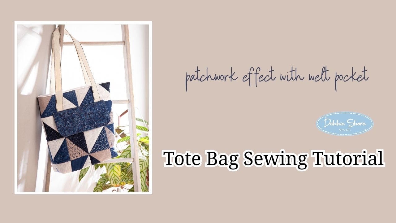 How to Sew a Tote Bag With Welt Pocket by Debbie Shore
