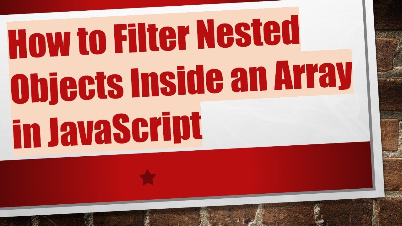 How to Filter Nested Objects Inside an Array in JavaScript
