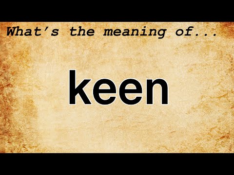 Keen Meaning : Definition of Keen