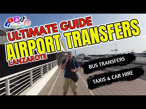 How to get a Lanzarote Airport Transfer | Your Ultimate Guide to Hassle-Free Travel