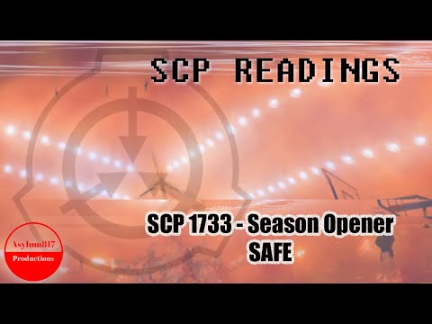 SCP 1733 - Season Opener - SAFE