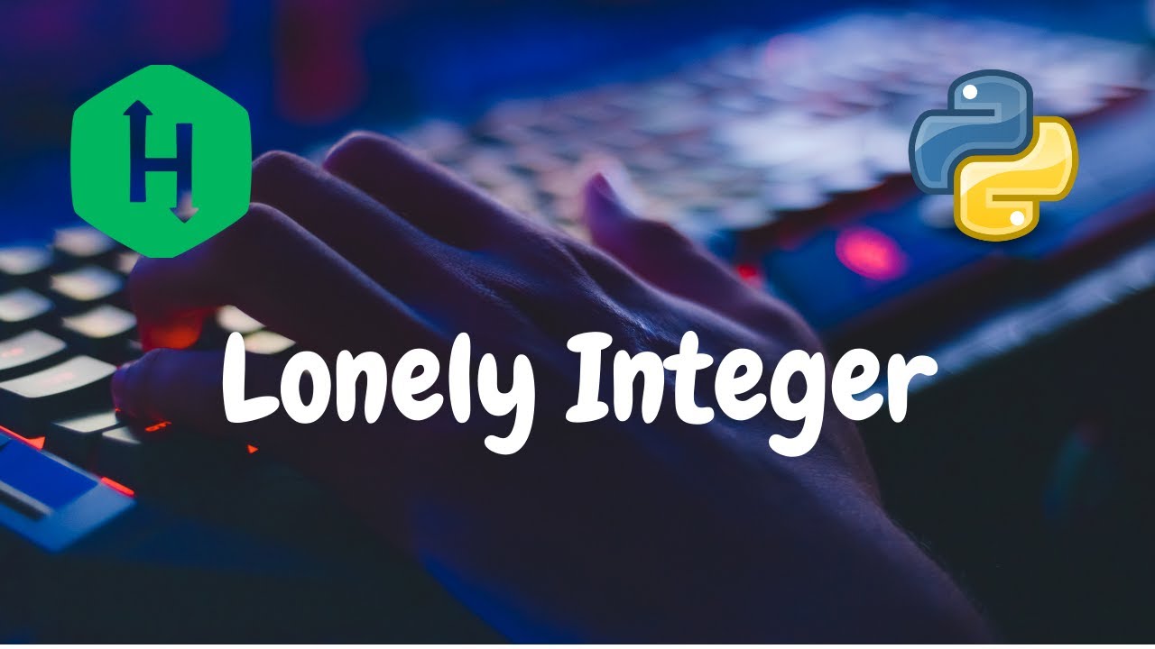 194 - Lonely Integer | Bit Manipulation | Hackerrank Solution | Python