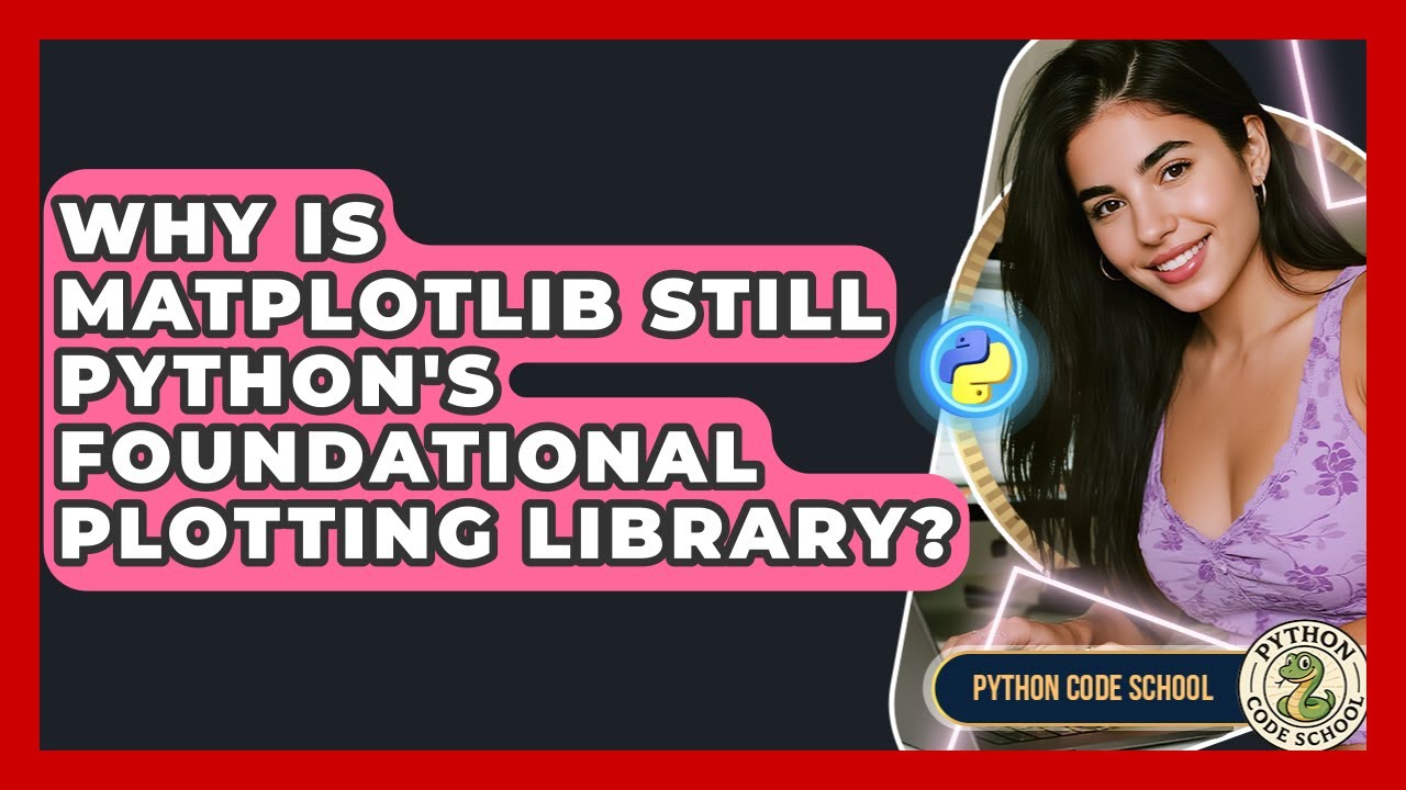 Why Is Matplotlib Still Python's Foundational Plotting Library? - Python Code School