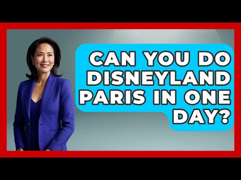 Can You Do Disneyland Paris In One Day? - France Fact File