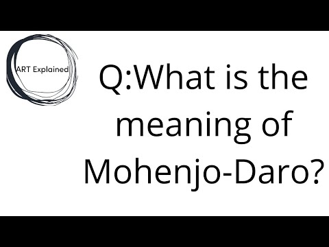 What is the meaning of Mohenjo-Daro?