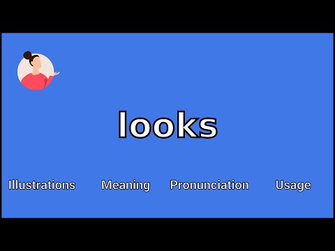 LOOKS - Meaning and Pronunciation
