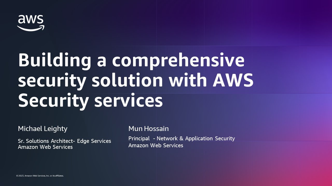 Building a comprehensive security solution with AWS Security services- AWS Online Tech Talks