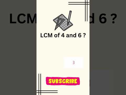 LCM of 4 and 6 ?