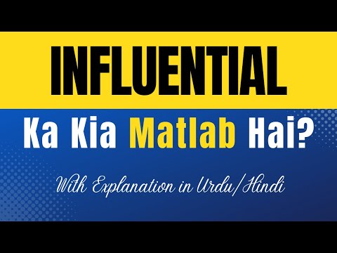 Influential Meaning in Urdu |'Influential Ka Kia Matlab Hota Hai'| Urdu/Hindi Explanation Included