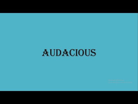 Audacious meaning