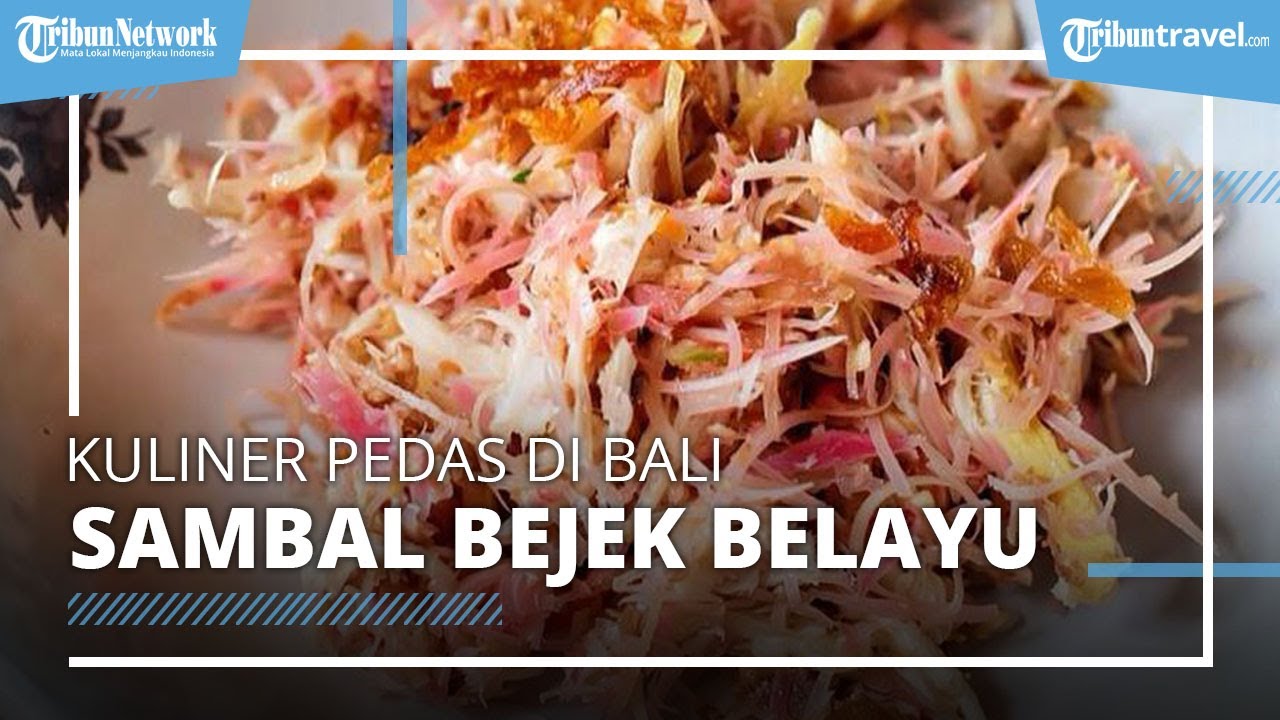 Kuliner Pedas di Bali, Ayam Sambal Bejek Belayu Tawarkan Menu Sederhana ...