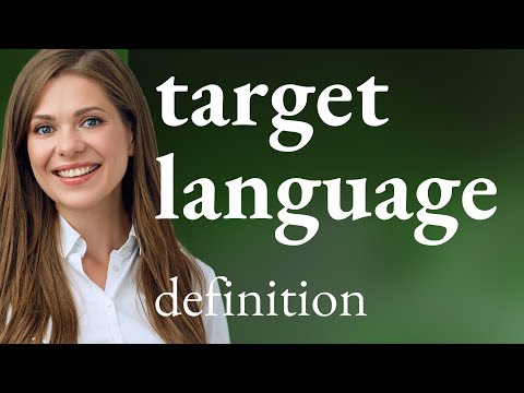 Target language • what is TARGET LANGUAGE definition