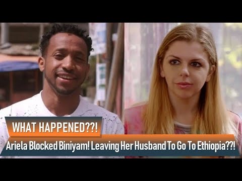WHAT HAPPENED??! '90 Day Fiance' Ariela Blocked Biniyam! Leaving Her Husband To Go To Ethiopia??!