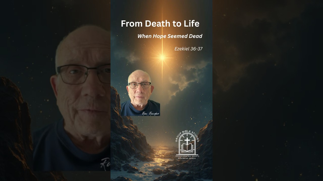 When Hope Seemed Dead (Ezekiel 36-37)