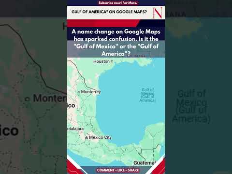 Gulf of America or Gulf of Mexico on Google Maps?