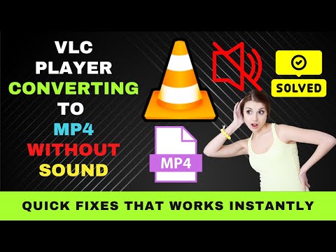 How Fix VLC Media Player Converting to MP4 with No Sound : Step-By-Step Easy Fixes