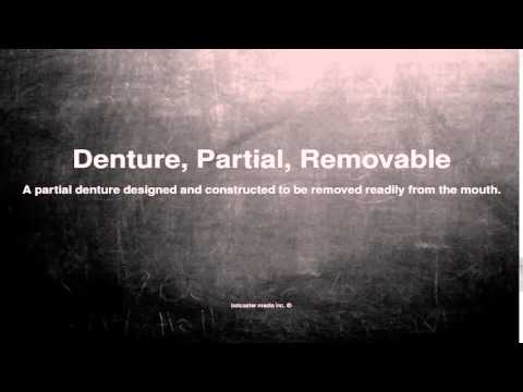 Medical vocabulary: What does Denture, Partial, Removable mean