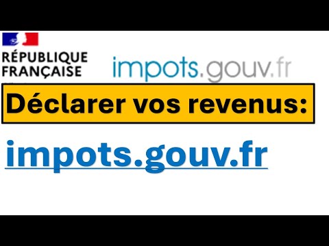 Comment déclarez vos revenus sur le site impôts gouv fr