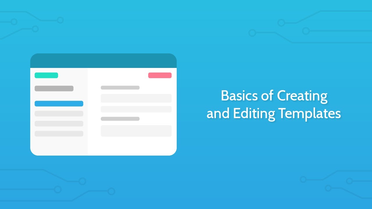 Basics of Creating and Editing Templates