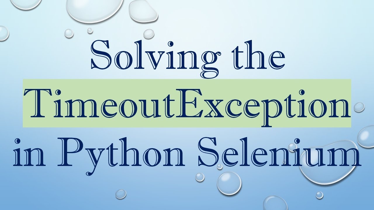 Solving the TimeoutException in Python Selenium