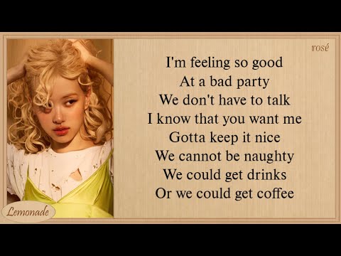 ROSÉ drinks or coffee Lyrics